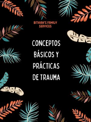 Trauma informed practices and concepts in Spanish - Bithiah's Family ...